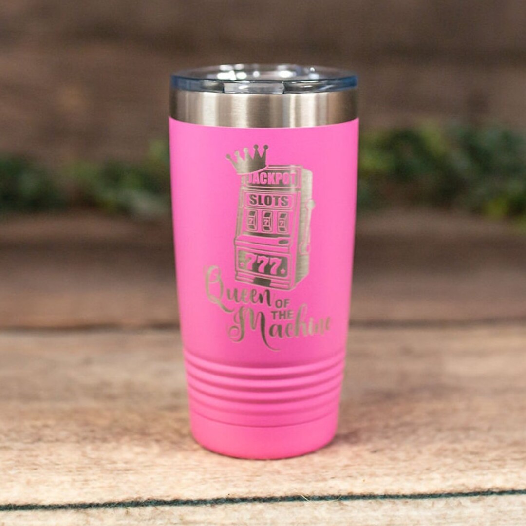 Queen of the Machine - Engraved Stainless Steel Slot Machine Tumbler ...