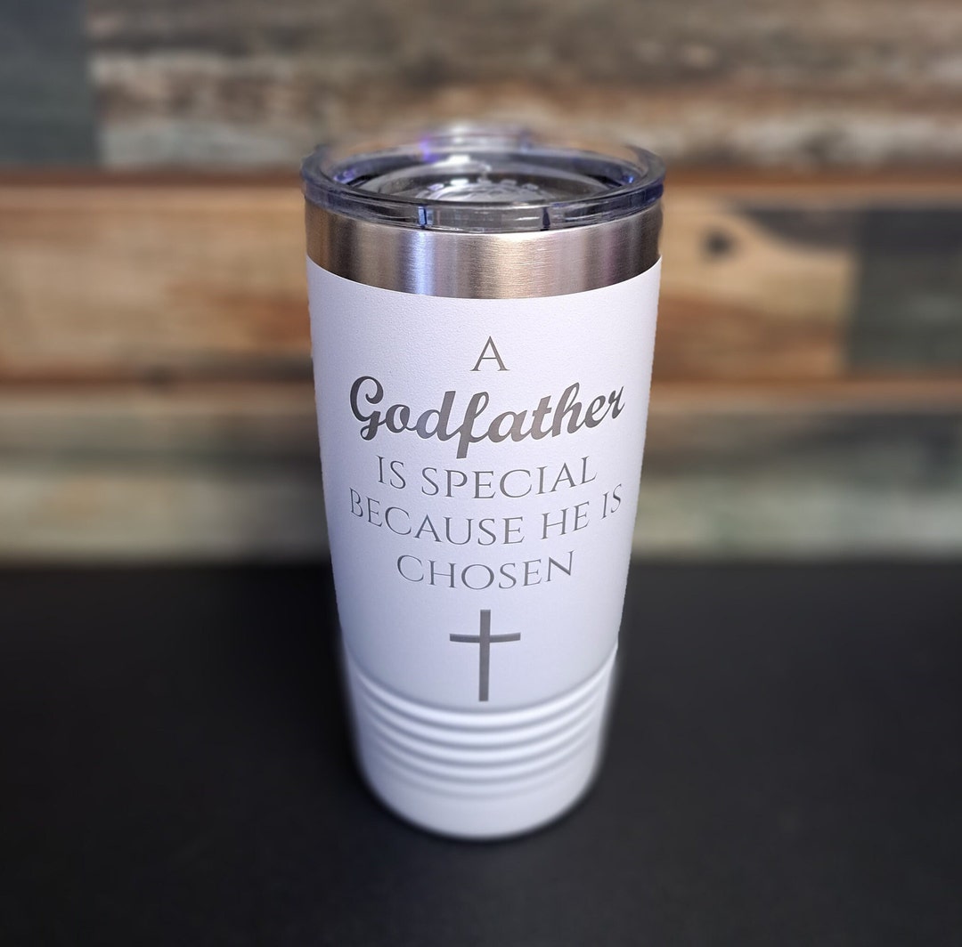 A Godfather is Special Because He is Chosen - Engraved Stainless Steel ...