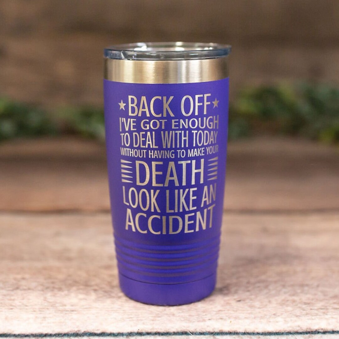 Back off I've Got Enough to Deal With Today- Engraved Antisocial ...