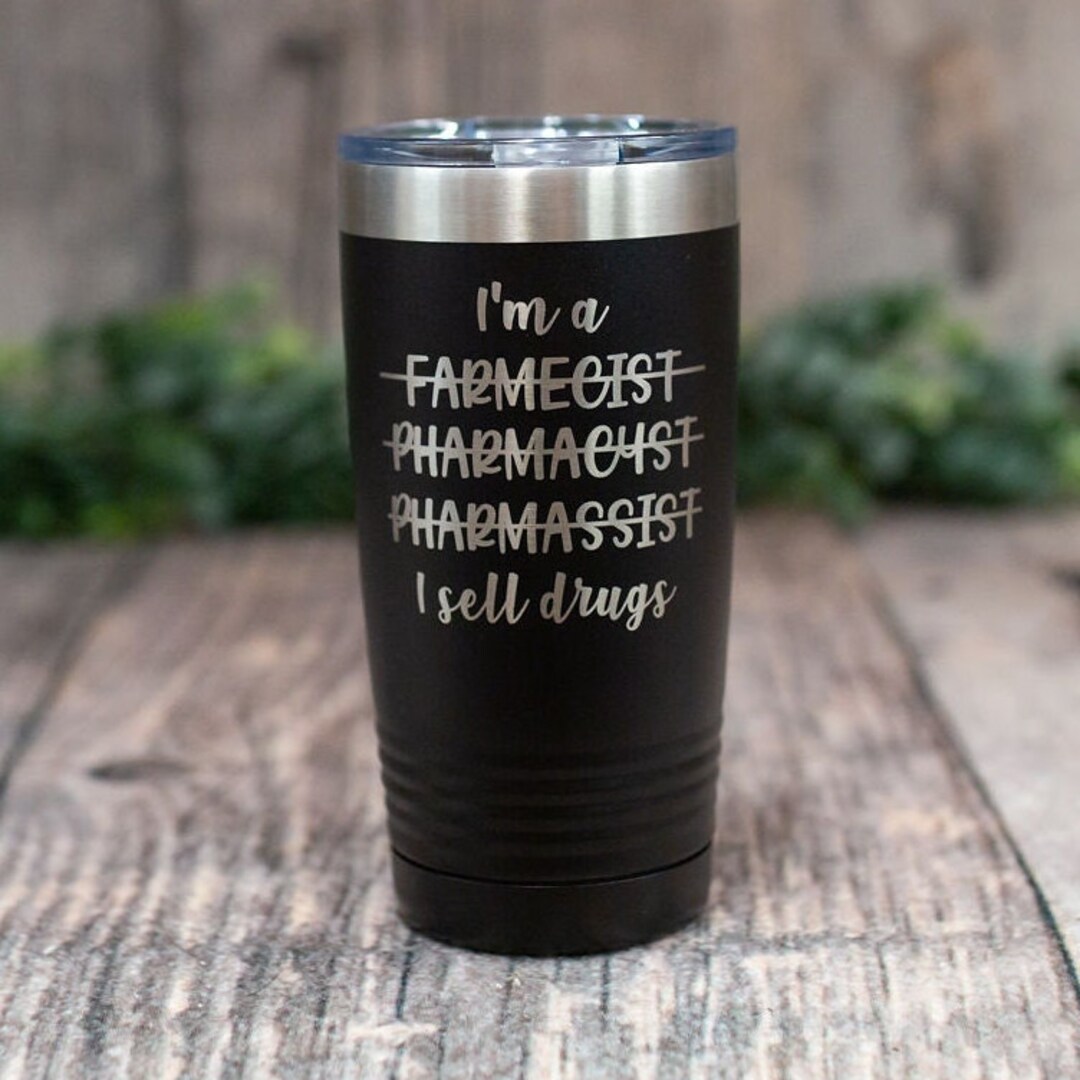 Pharmacist I Sell Drugs - Engraved Pharmacist Tumbler, Pharmacy Tech ...