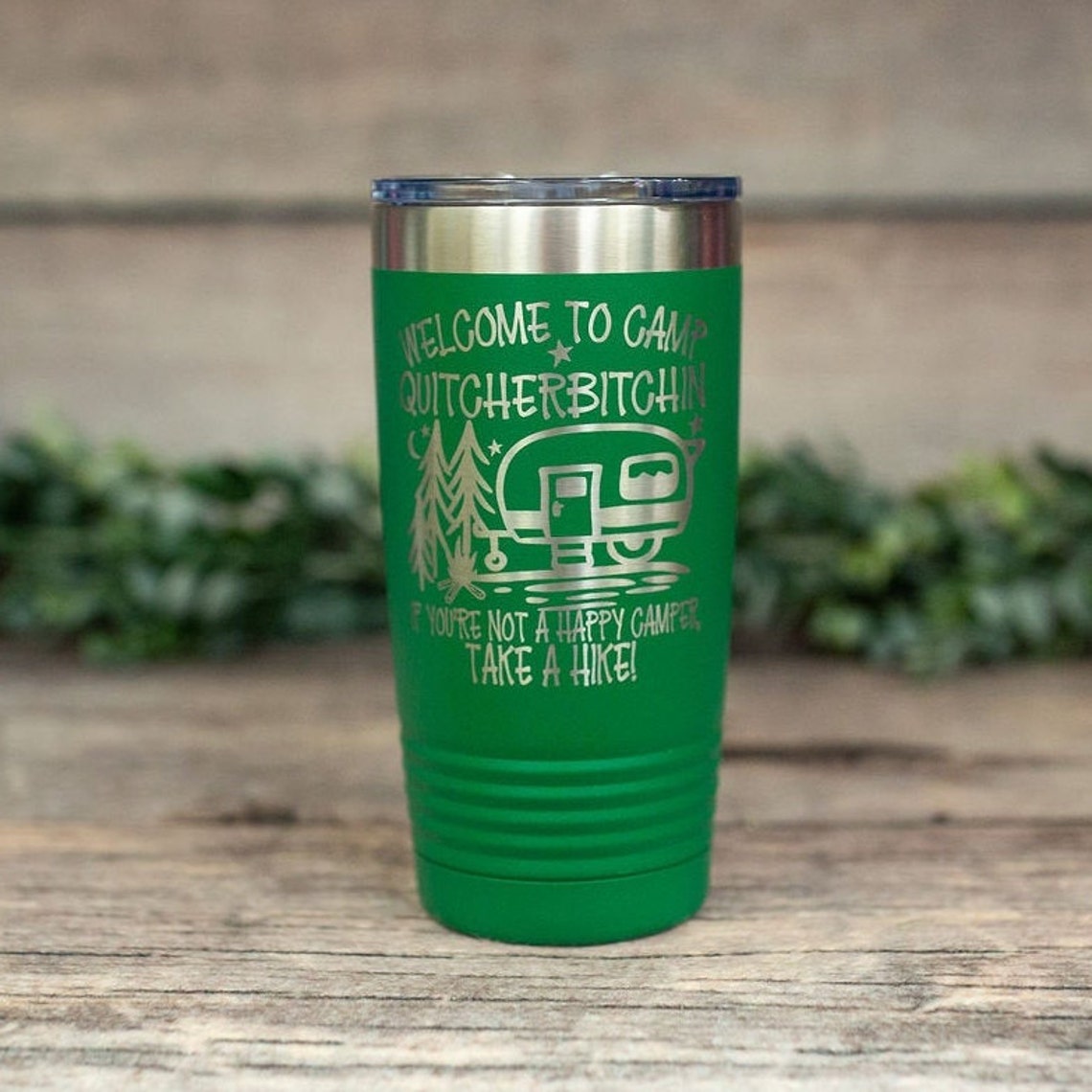 Welcome to Camp Quitcherbitchin - Engraved Cabin Tumbler, Insulated ...