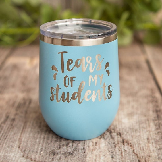 Tears of My Students Engraved Funny Teaching Tumbler Gift | Etsy