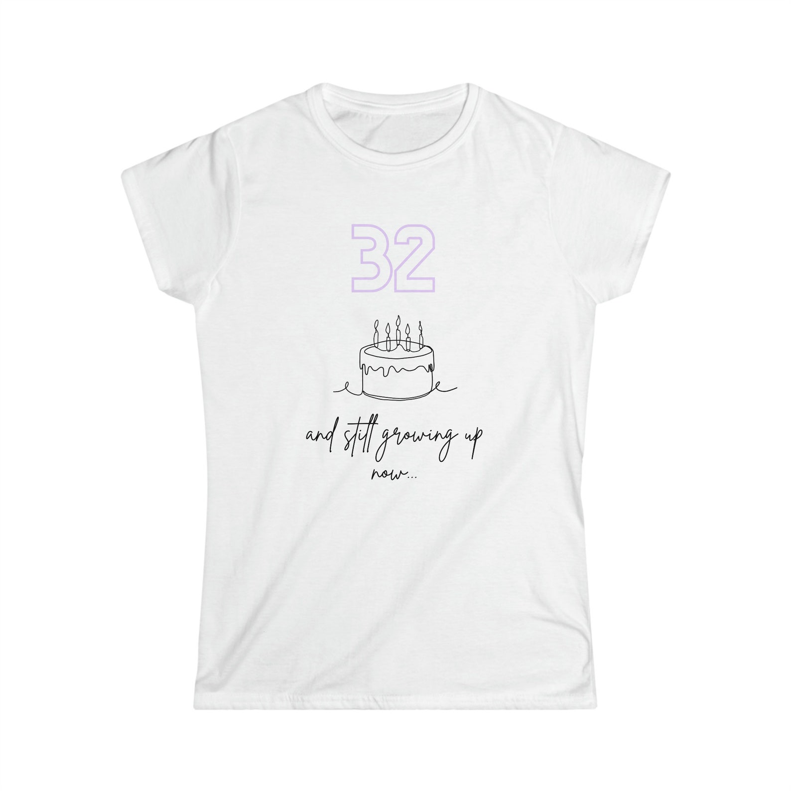 32 and Still Growing up Now Innocent Women's T-shirt - Etsy