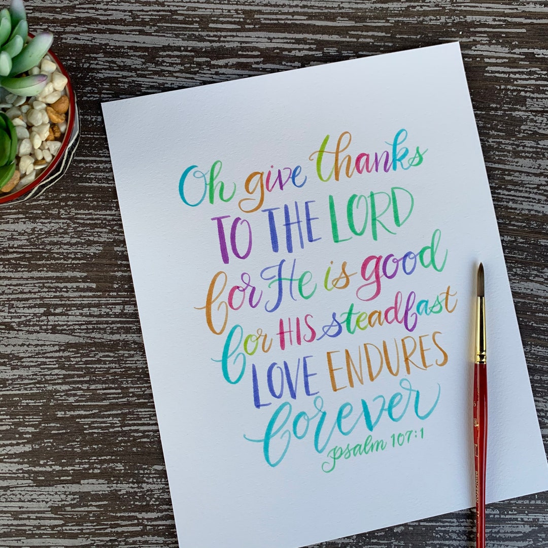 Psalm 107:1 ~ 8x10 Inch Art Print ~ “give Thanks to the Lord, for He is ...