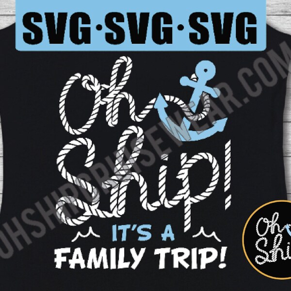 Oh Ship Its a Family Trip Svg - Etsy
