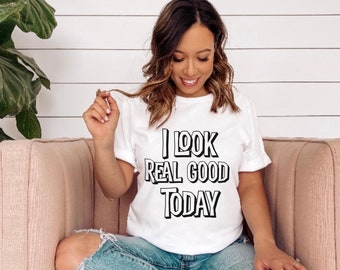 I Look Good Shirt | Etsy
