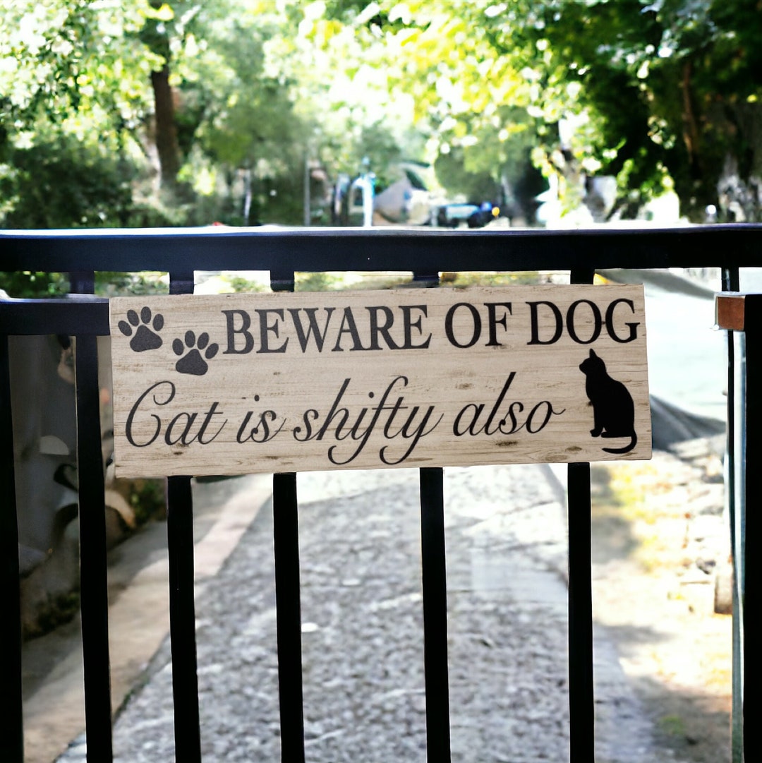 Beware of Dog Dogs Cat Cats is Shifty Also Sign - Etsy