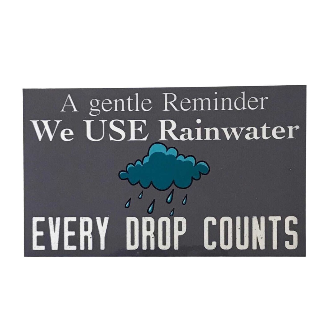 Rainwater in Use Every Drop Counts Eco Water Tank Sign - Etsy