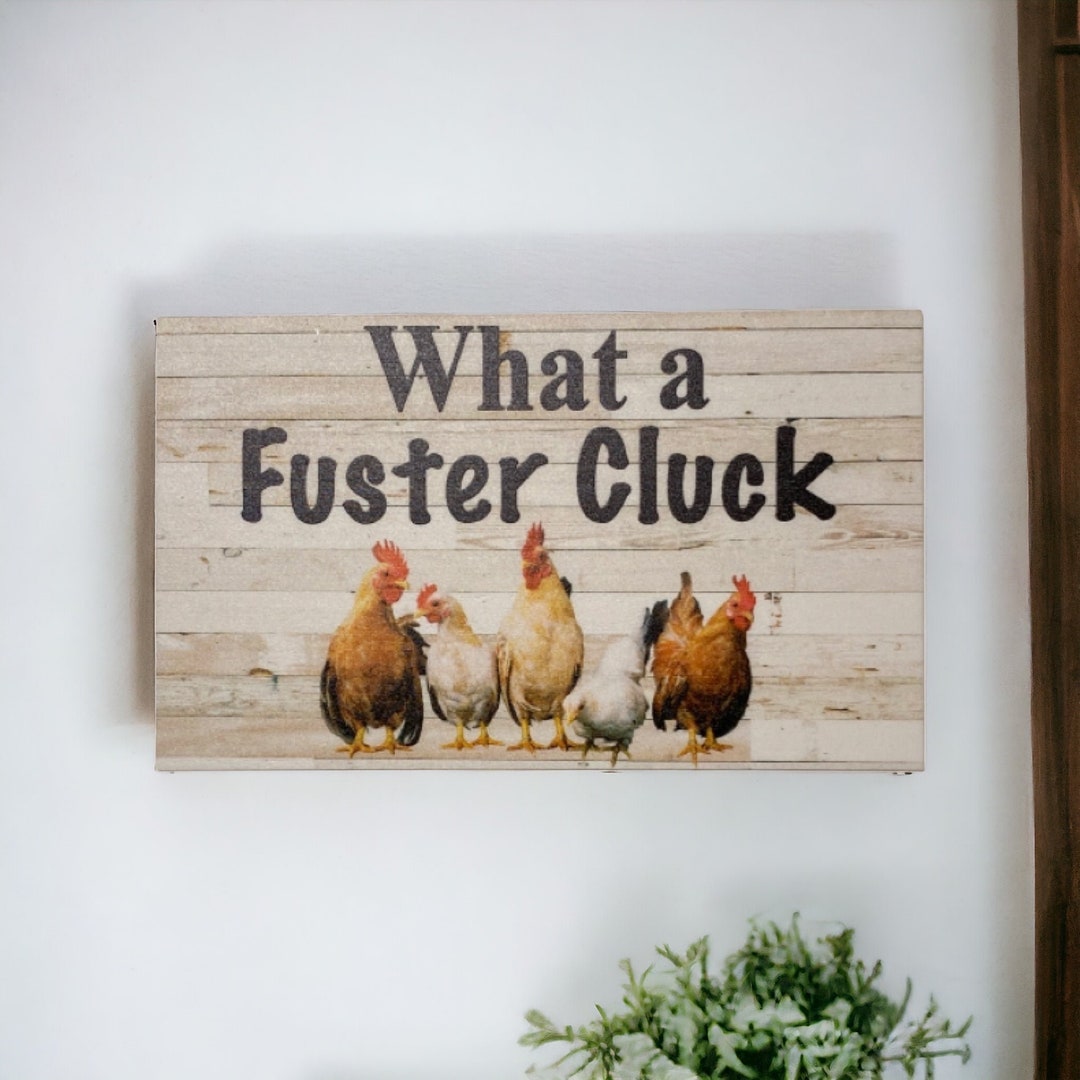 Fuster Cluck Chicken Rooster Funny Sign - Etsy