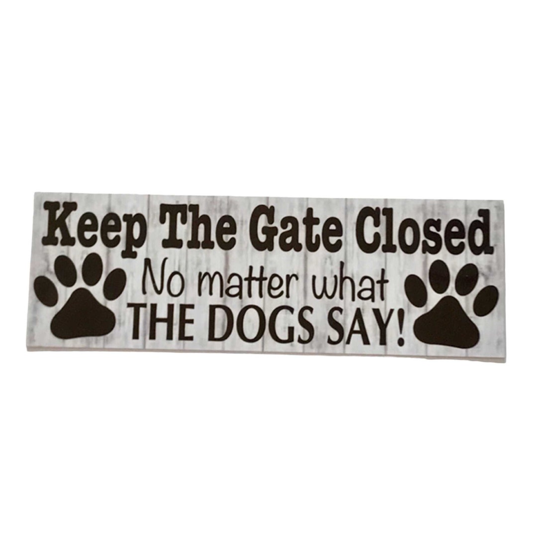 Keep the Gate Closed With Paws Dogs Dog Sign - Etsy