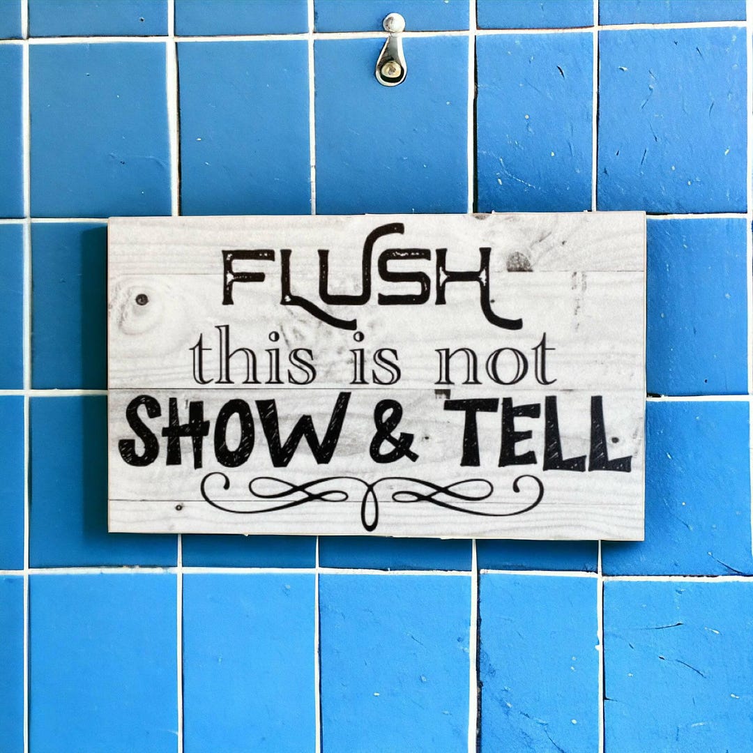 Flush Not Show and Tell Funny Toilet Sign - Etsy