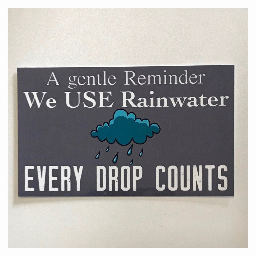 Rainwater in Use Every Drop Counts Eco Water Tank Sign - Etsy