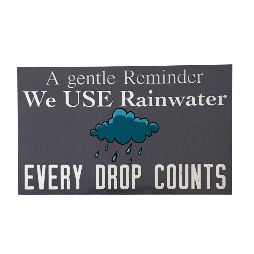 Rainwater in Use Every Drop Counts Eco Water Tank Sign - Etsy
