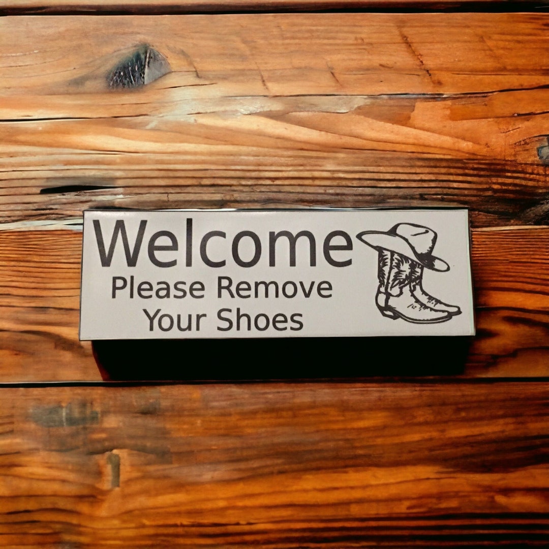 Welcome Please Remove Your Shoes With Boots Sign - Etsy