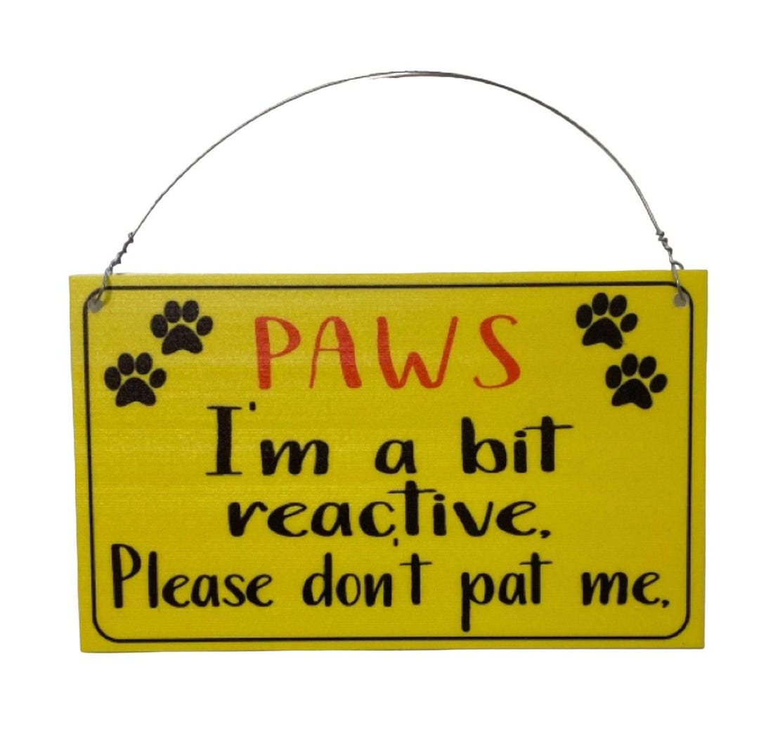 Warning Dog Reactive Don't Pat Me Sign - Etsy
