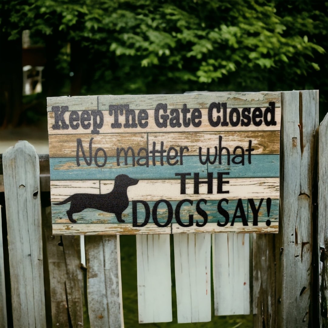 Dachshund Keep the Gate Closed Dog or Dogs Blue Sign - Etsy