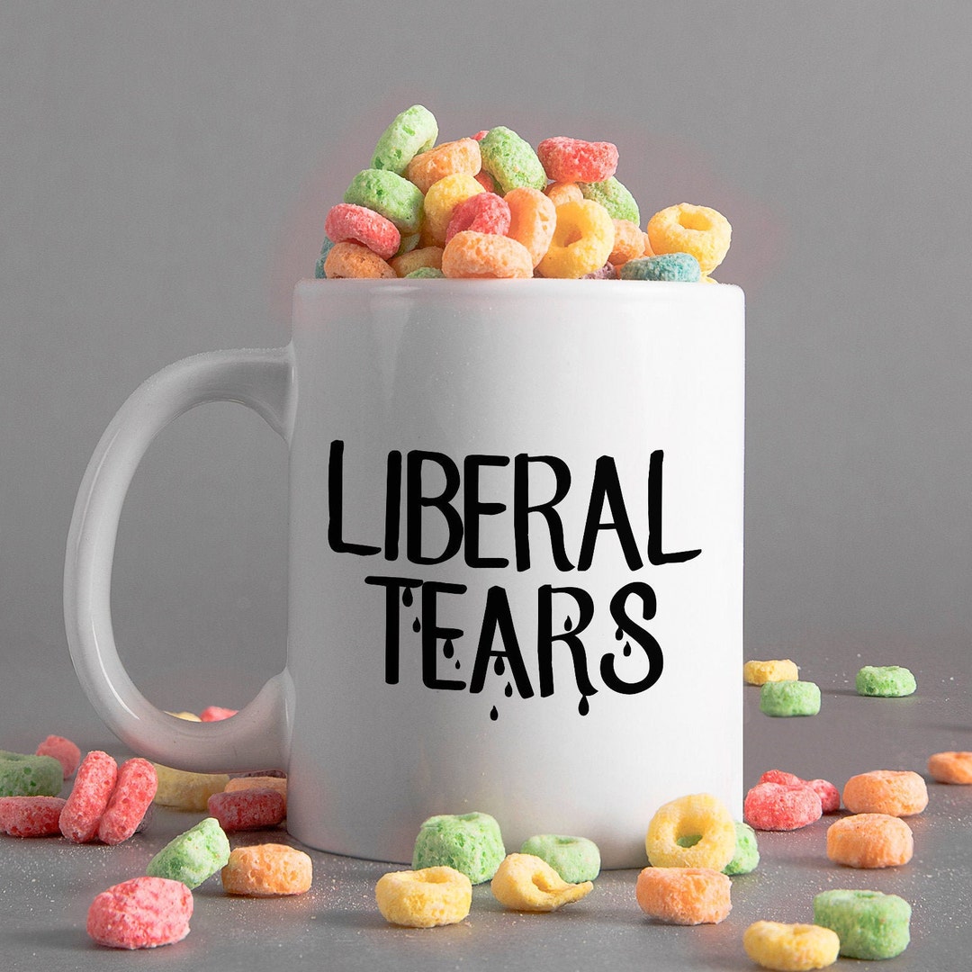 Liberal Tears,funny Mug, Liberal Tears Mug, Funny Coffee Mug, Funny ...