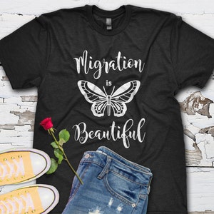 Migration Shirt Migration is Beautiful T-shirt Women's, Funny Women's ...
