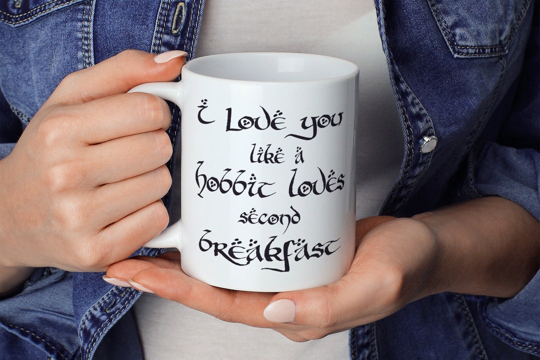 Hobbit-inspired Funny Coffee Mug | ‘I Love You Like a Hobbit Loves ...