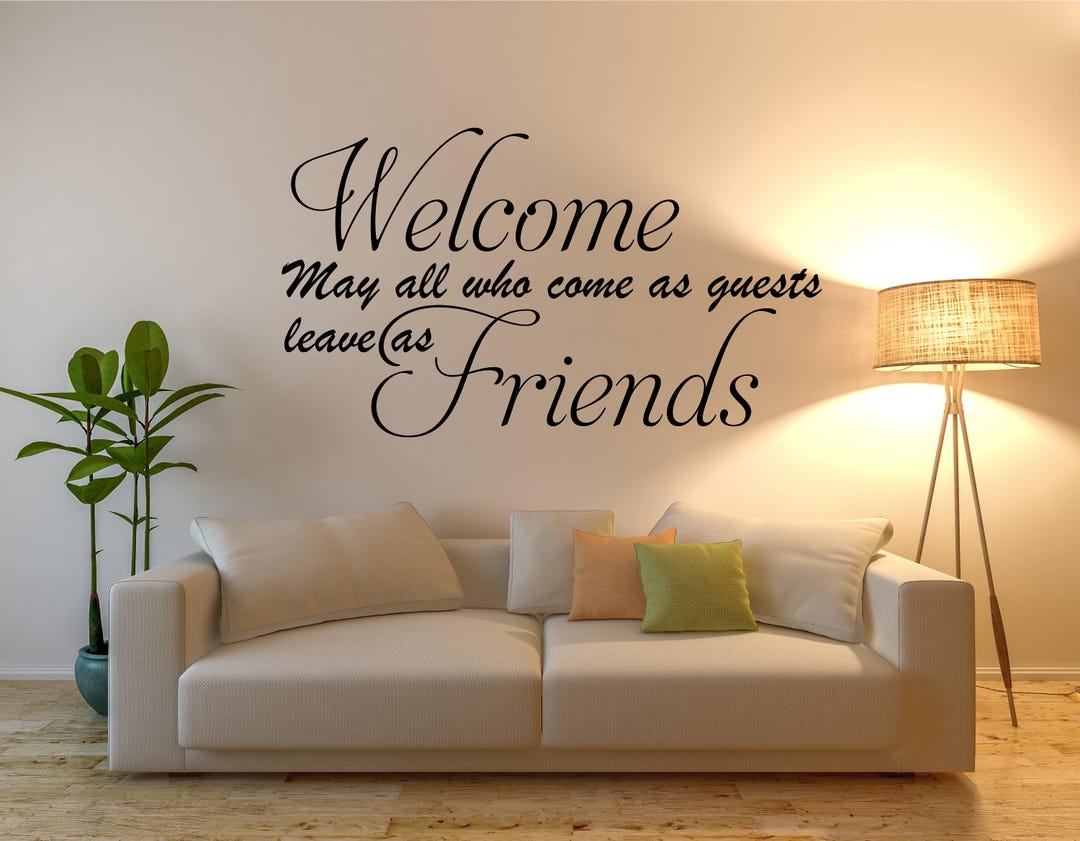 Welcome Guests Leave Friends Quote Wall Decal - Living Room Decor (31"h ...