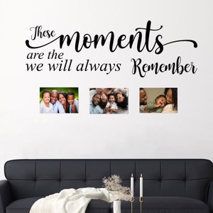 These Moments We Will Always Remember Photo Wall Decals Family, Sticker ...