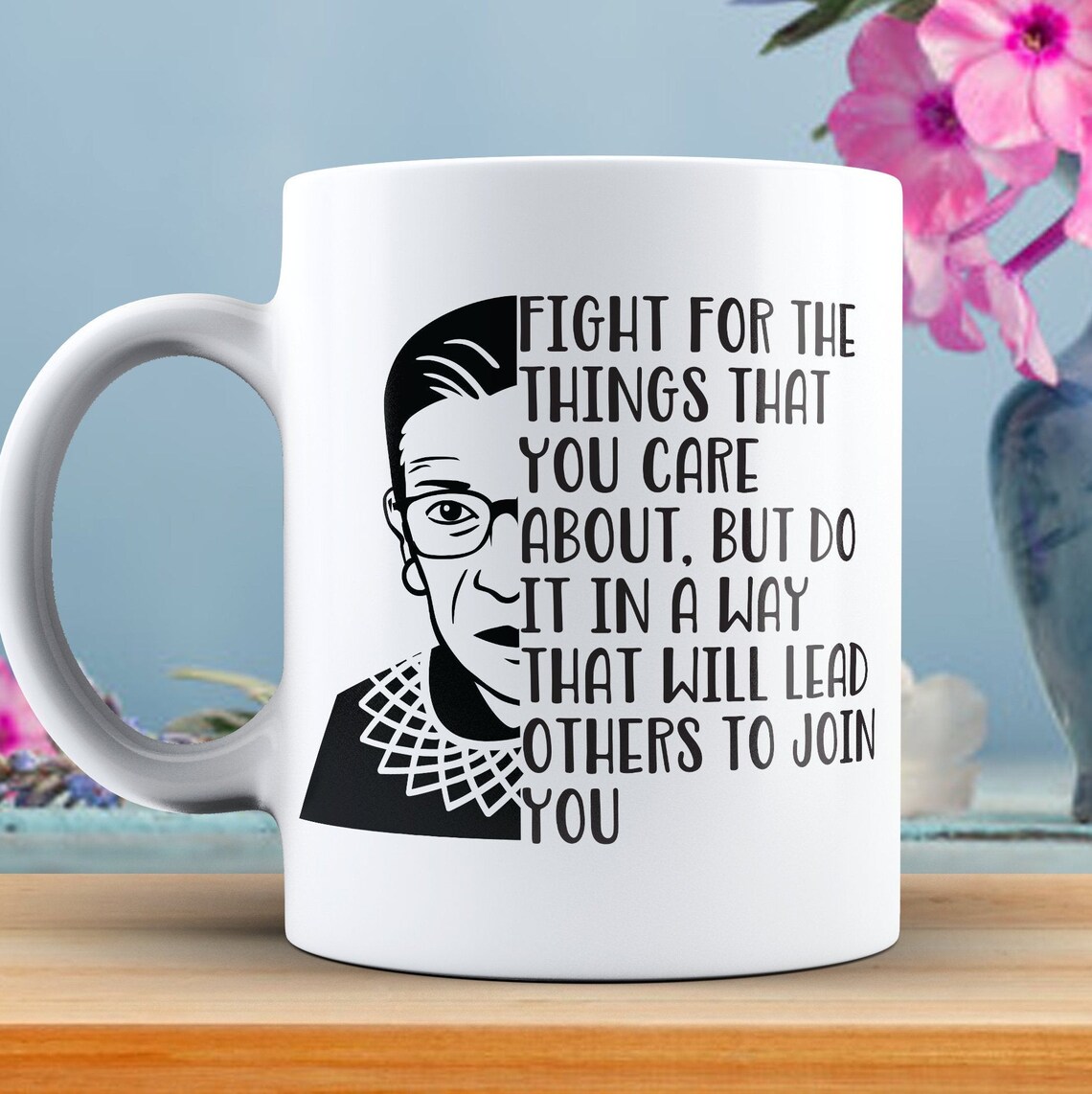 RBG Quotes Fight for the Things That You Care About Mug - Etsy