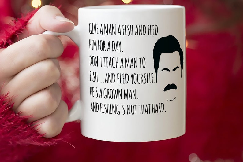 Give a Man a Fish and Feed Him Ron Swanson Quotes Funny - Etsy