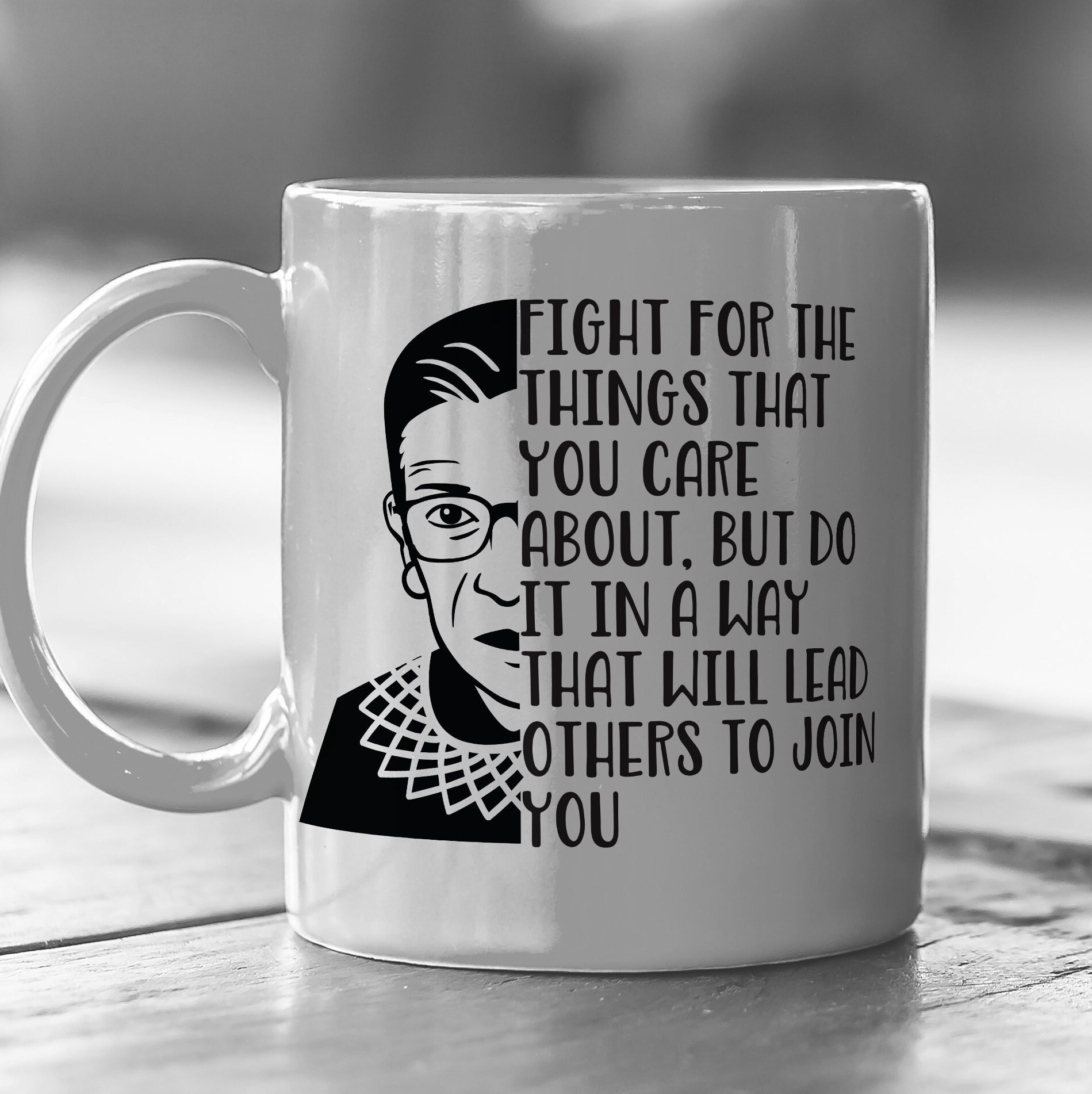 RBG Quotes Fight for the Things That You Care About Mug - Etsy