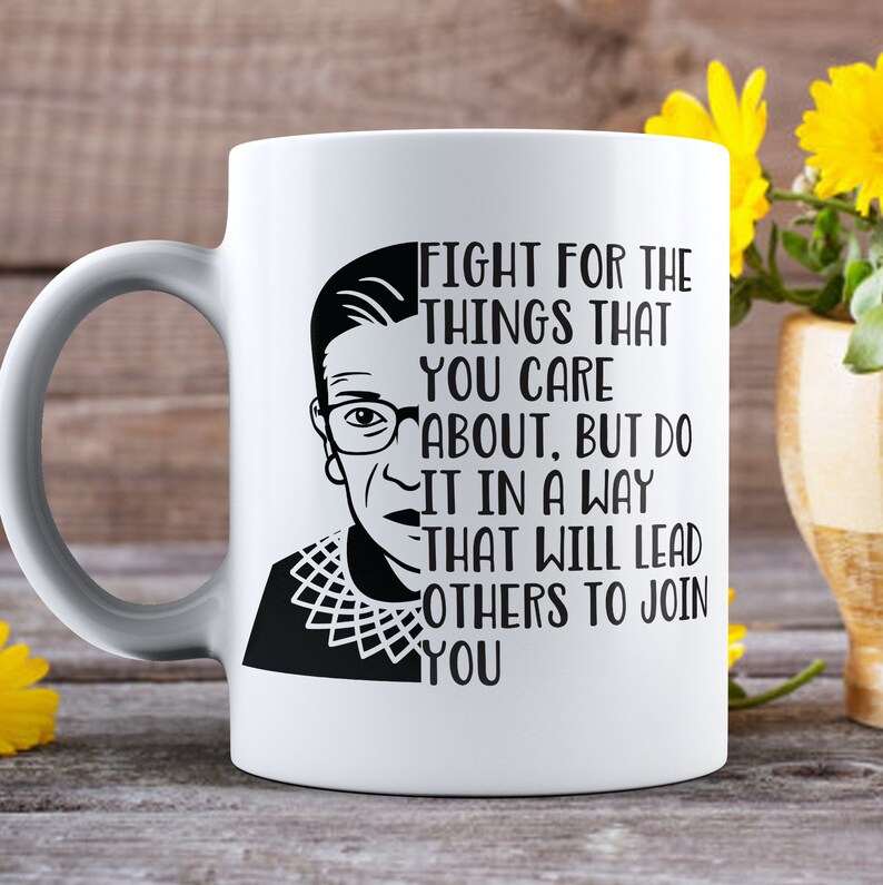 RBG Quotes Fight for the Things That You Care About Mug - Etsy
