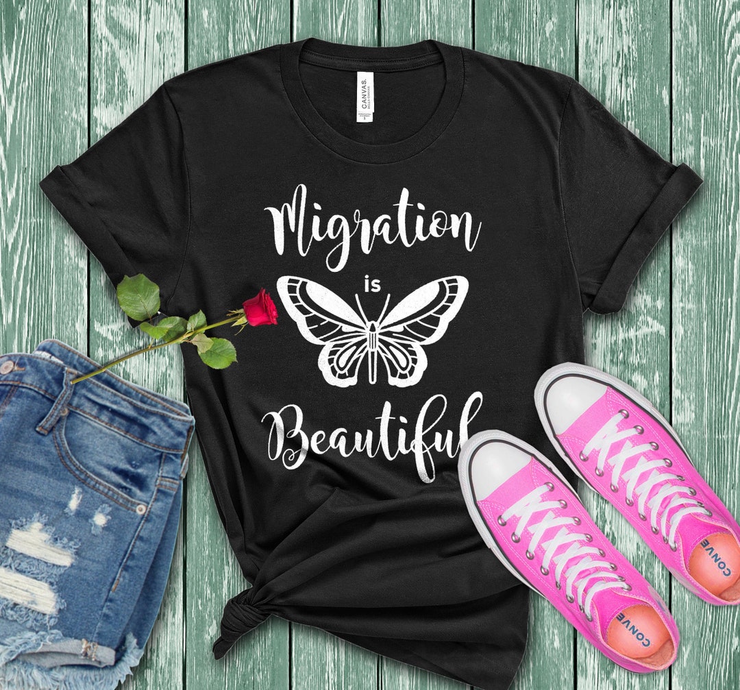 Migration Shirt Migration is Beautiful T-shirt Women's, Funny Women's ...