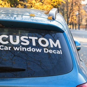 Custom Car Window Decal Vinyl, Car Decal, Make Your Own Personalized ...