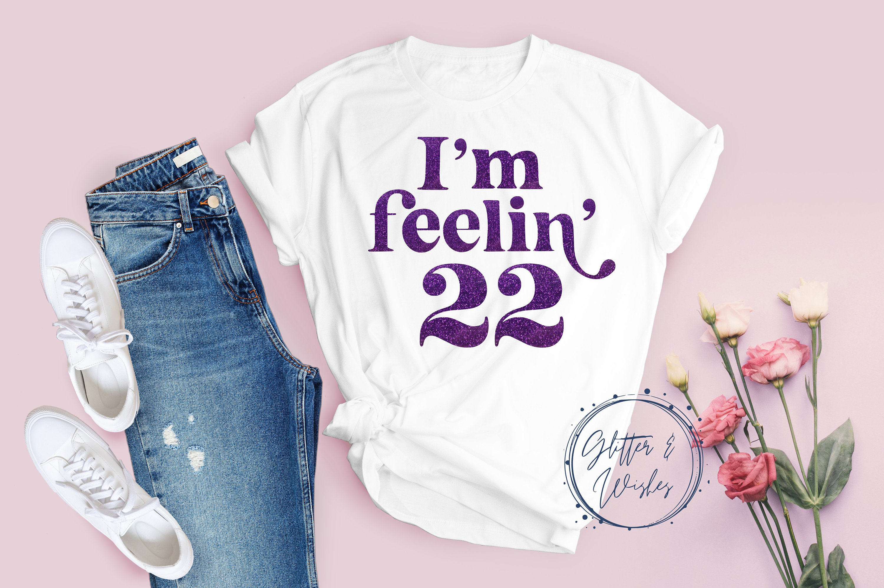 I'm Feeling 22 Birthday T-shirt, Rose Gold Glitter Tee - Etsy