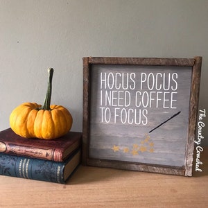 Hocus Pocus I Need Coffee to Focus, Coffee Sign, Hocus Pocus Sign ...