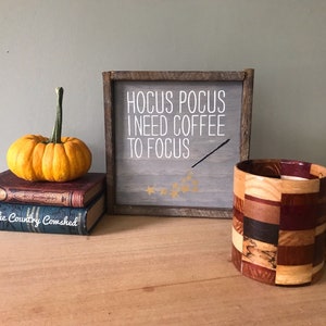 Hocus Pocus I Need Coffee to Focus, Coffee Sign, Hocus Pocus Sign ...