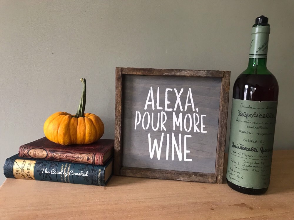 Alexa Sign Alexa Pour More Wine Wine Sign Wine Wall Art - Etsy