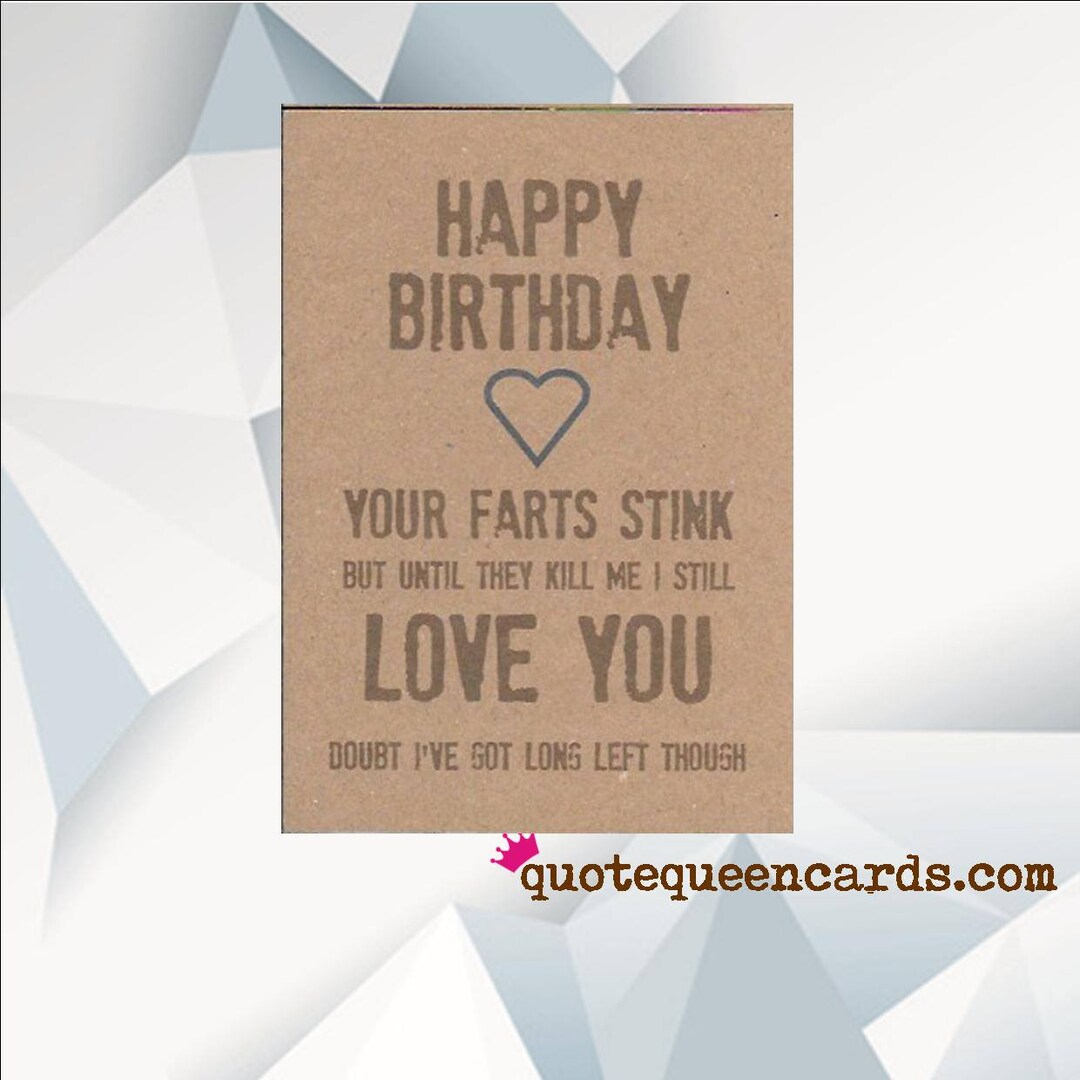 Happy Birthday Your Farts Stink but Until They Kill Me I STILL - Etsy UK