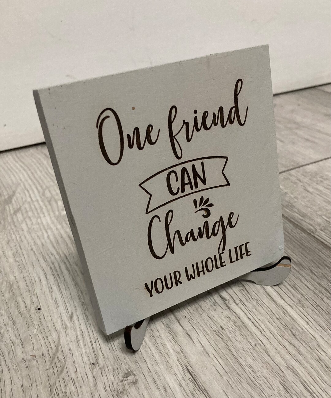 One Friend Can Change Your Life Sign - Etsy