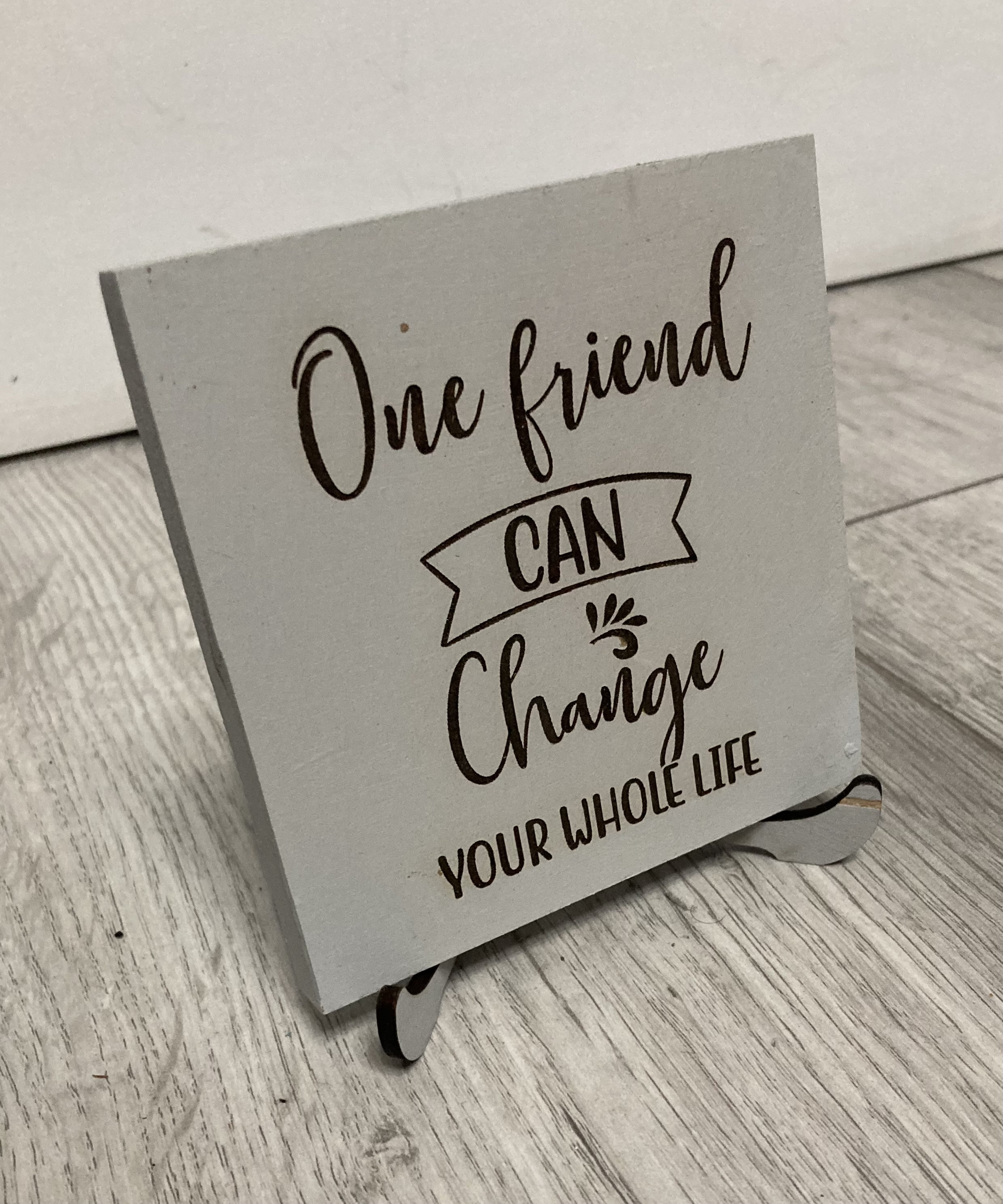 One Friend Can Change Your Life Sign - Etsy
