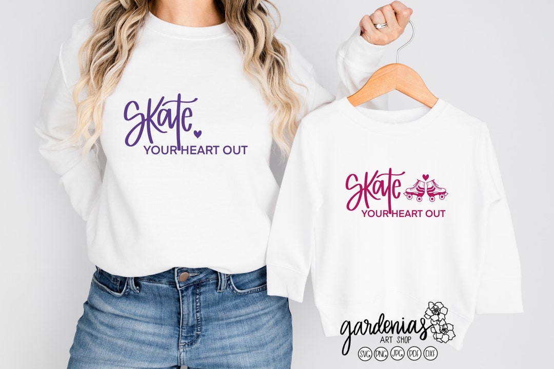 Skating SVG, Skate Your Heart Out Svg, Skating Shirt, Roller Skating ...