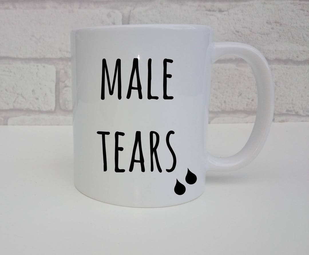 Male Tears Mug Funny Joke Coffee Cup Brew of Man Tears Gift for Him ...