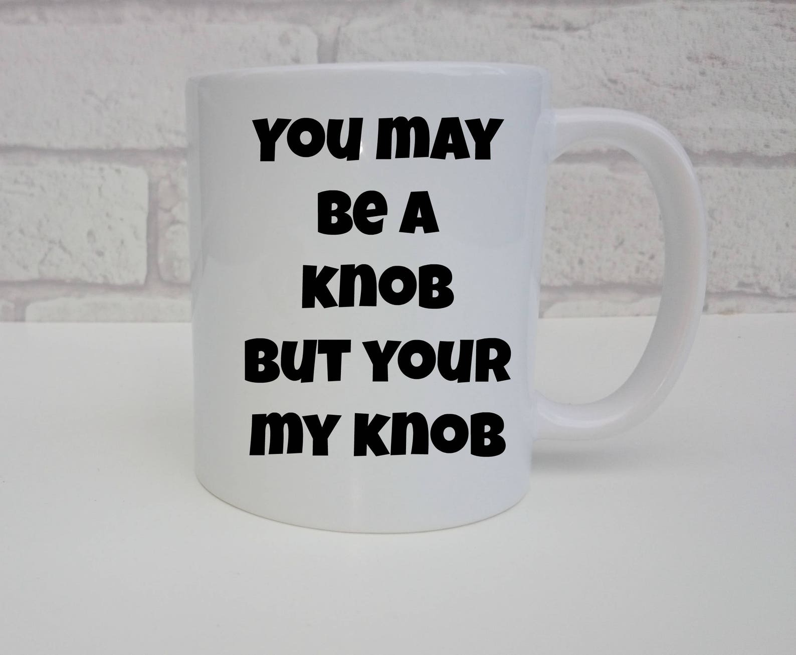 You May Be A Knob but Your My Knob Mug Funny Husband Coffee - Etsy Sweden