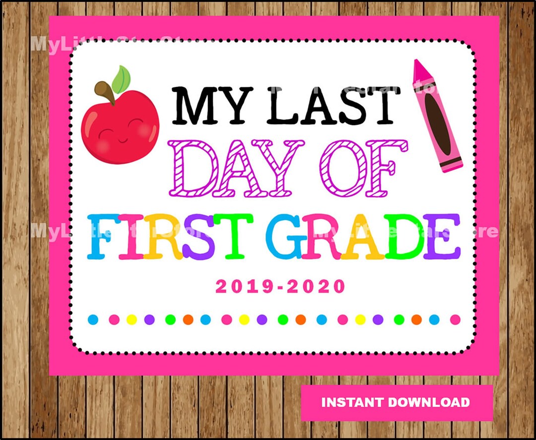 Last Day of First Grade Sign Printable Last Day School Sign - Etsy