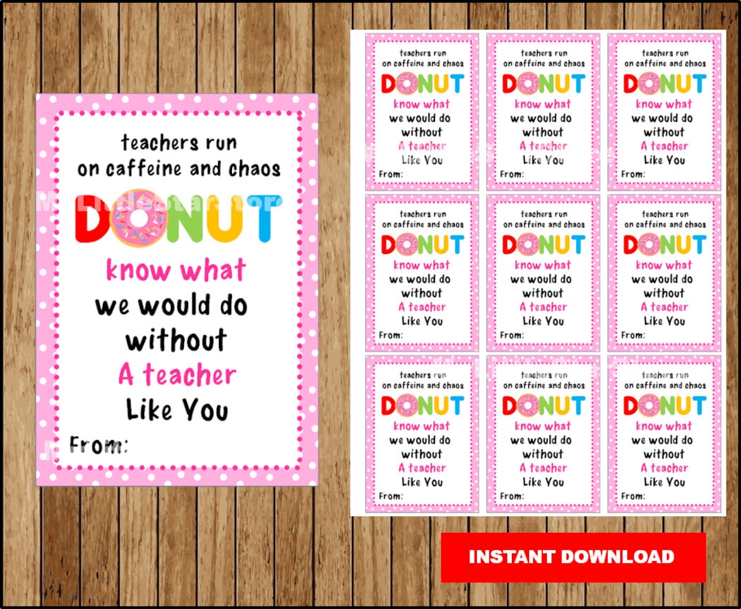 Donut Teacher Printable Gift Tag, Donut Know What We Would Do Without A ...