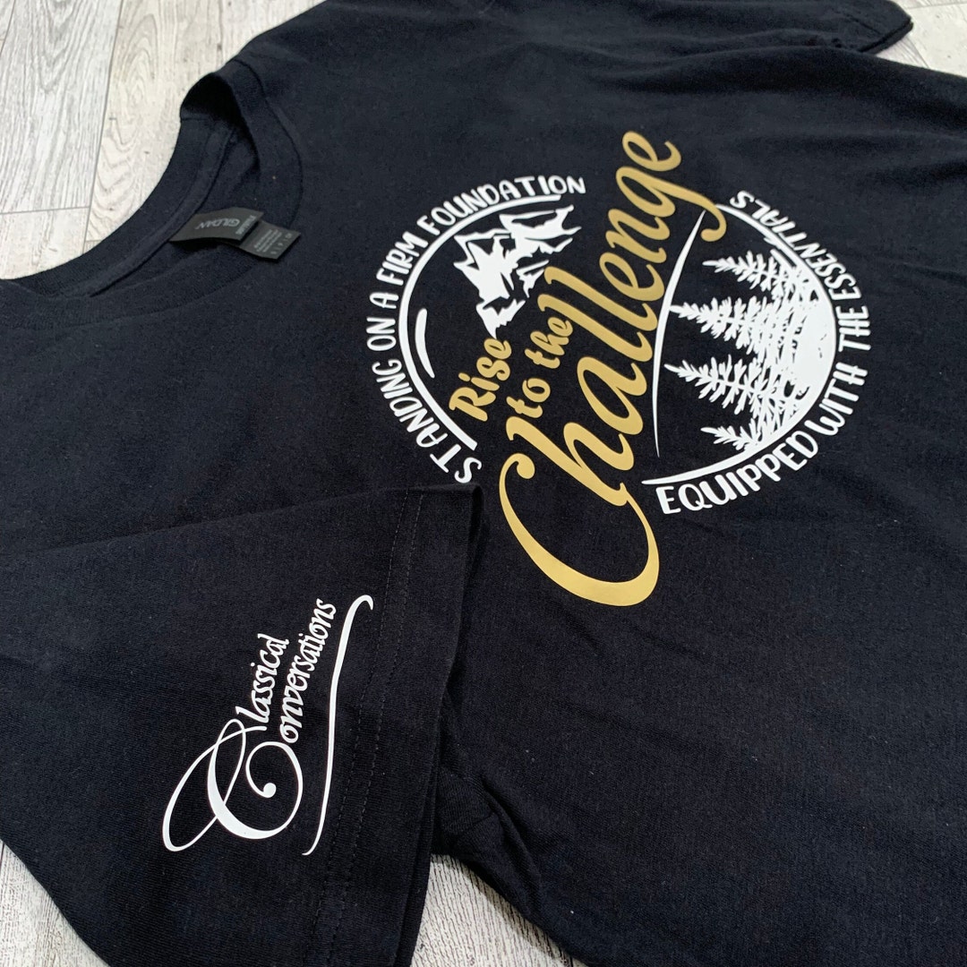 Classical Conversations Shirt, Rise to the Challenge, CC Shirts, CC Essentials Shirts ...