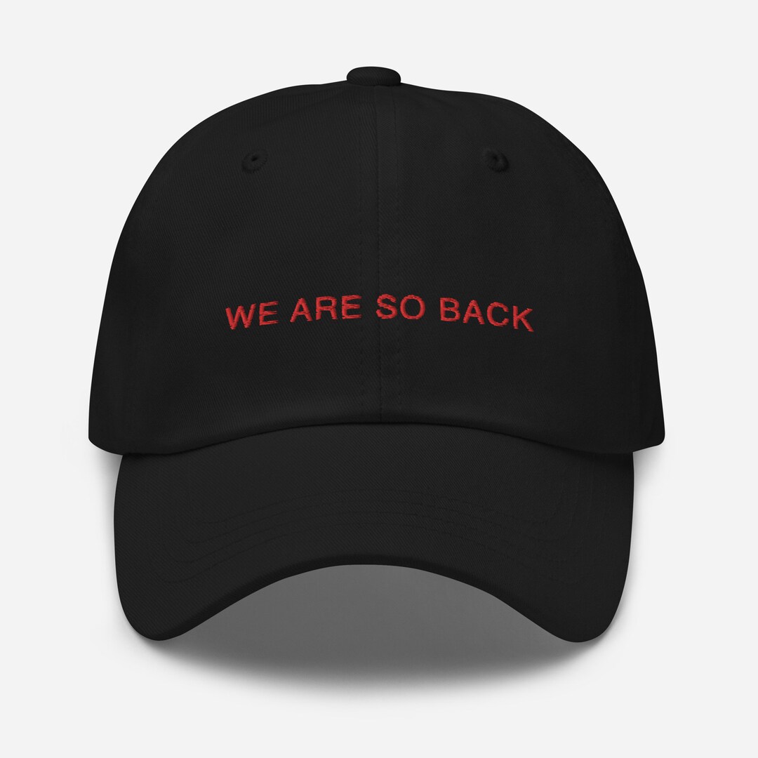 We Are so Back It's so Over Meme Baseball Cap, Embroidery Dad Hat - Etsy
