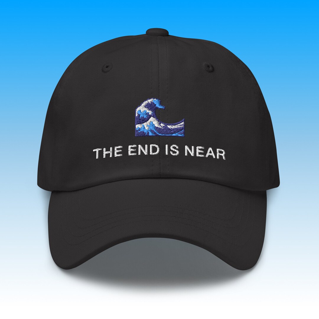 The END IS NEAR Existential Dad Hat, Emoji Embroidery Baseball Cap ...