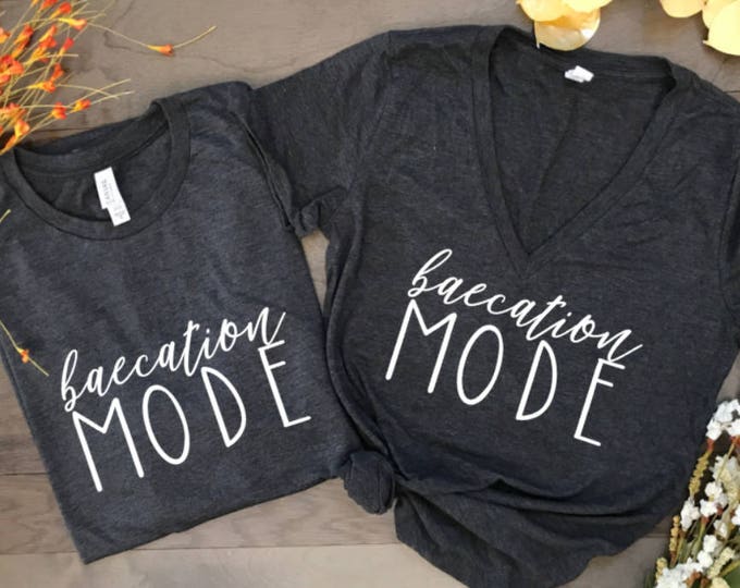 Baecation Mode, Honeymoon Vibes, Honeymoon Shirts, Wedding Shirts, Just ...