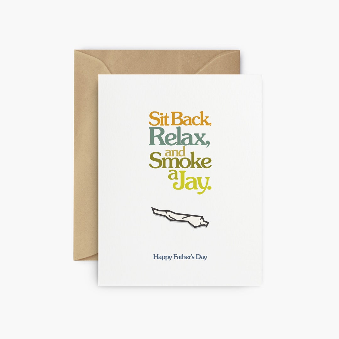 Sit Back, Relax, and Smoke a Jay. Fathers Day Card, Cannabis ...