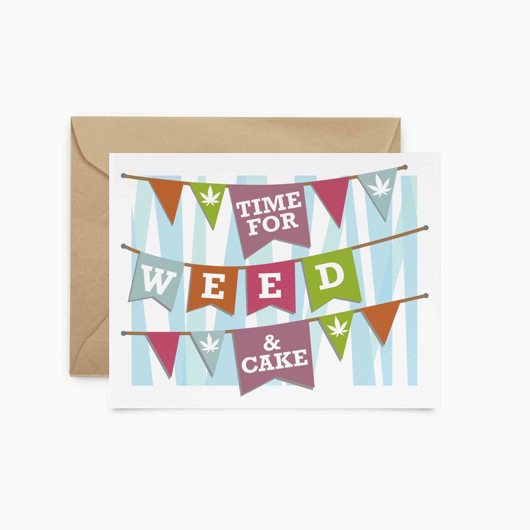 Time for Weed & Cake Stoner Card, Weed Birthday Card, Stoner Birthday ...