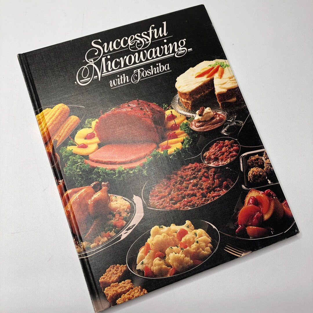 VTG 80s Successful Microwaving Toshiba Hardback Cook Book P.112 Great ...